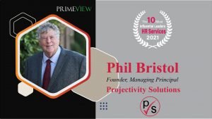 Phil Bristol: An Exemplary Business Leader, Accelerating Organizational ...