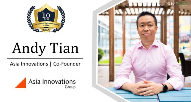 Andy Tian: Enriching People’s Lives Worldwide