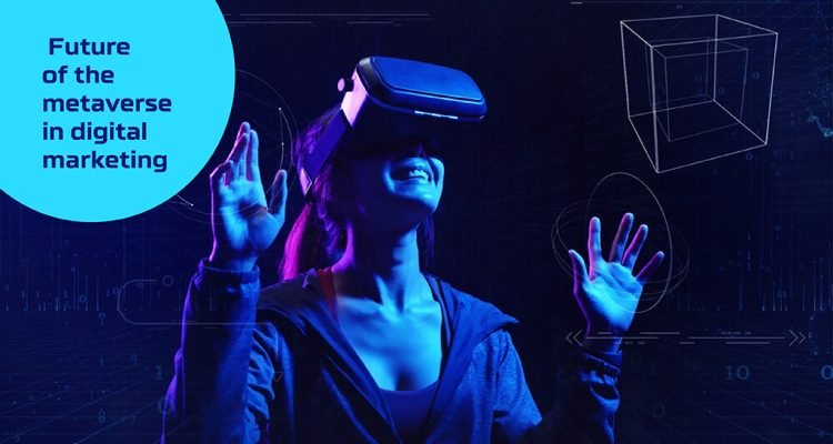 Future of the metaverse in digital marketing