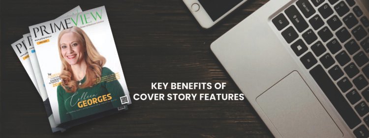 Benefits | Key Benefits of Cover Story Feature | Prime View